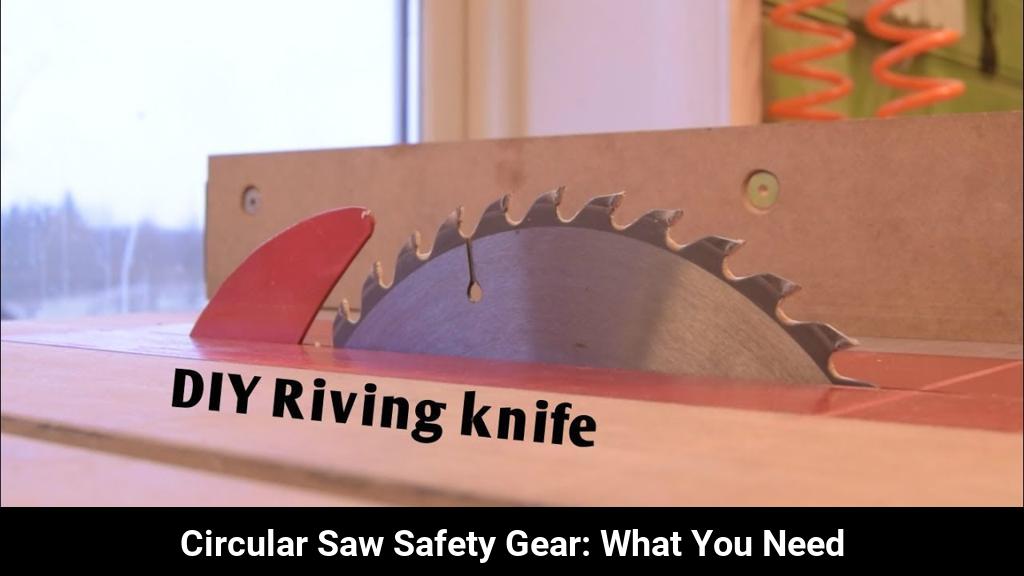 What PPE Is Required When Using A Circular Saw? - Toolz Geek